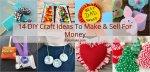 14 DIY Craft Ideas To Make & Sell For Money - DIY to Make